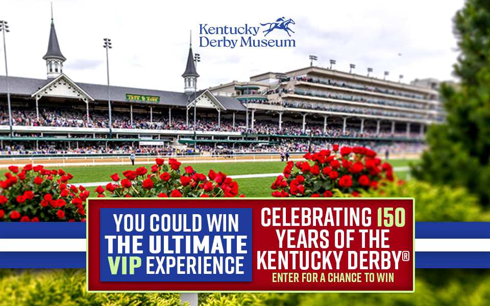 You could win the ultimate VIP package from Kentucky Derby Museum.